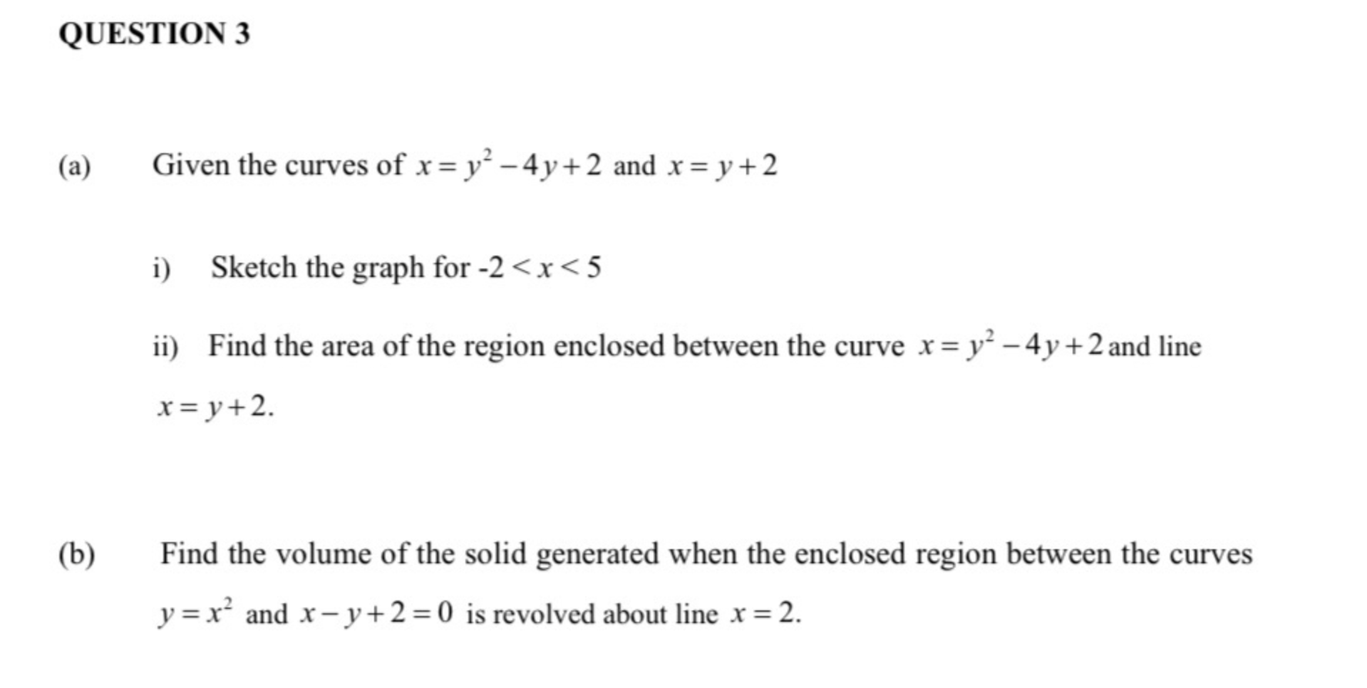Solved (a) Given the curves of x=y2−4y+2 and x=y+2 i) Sketch | Chegg.com