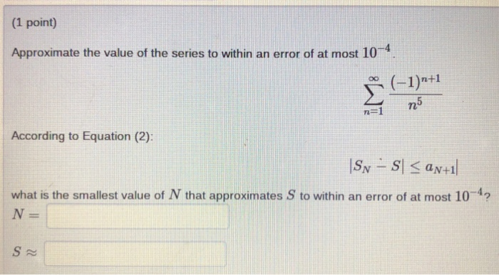 Solved (1 point) Approximate the value of the series to | Chegg.com
