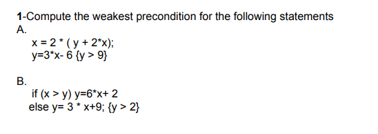 Solved 1-Compute the weakest precondition for the following | Chegg.com