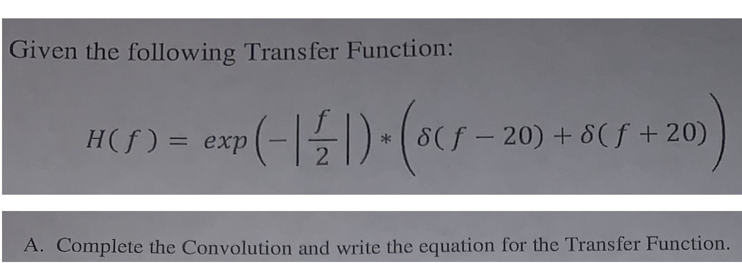 Solved Given the following Transfer Function: | Chegg.com