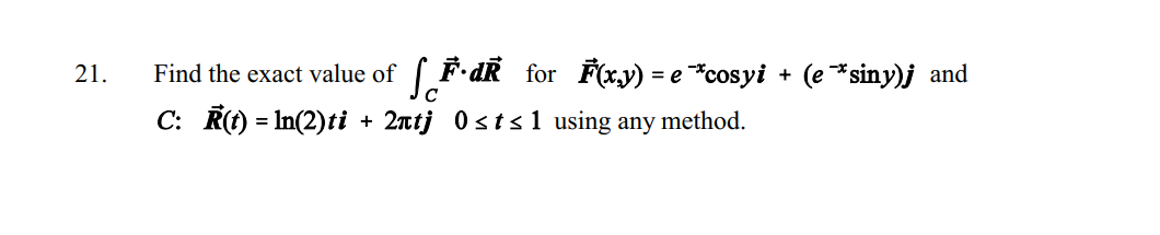 Solved 1. Find the exact value of ∫CF⋅dR for | Chegg.com