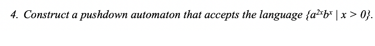 Solved 4. Construct a pushdown automaton that accepts the | Chegg.com