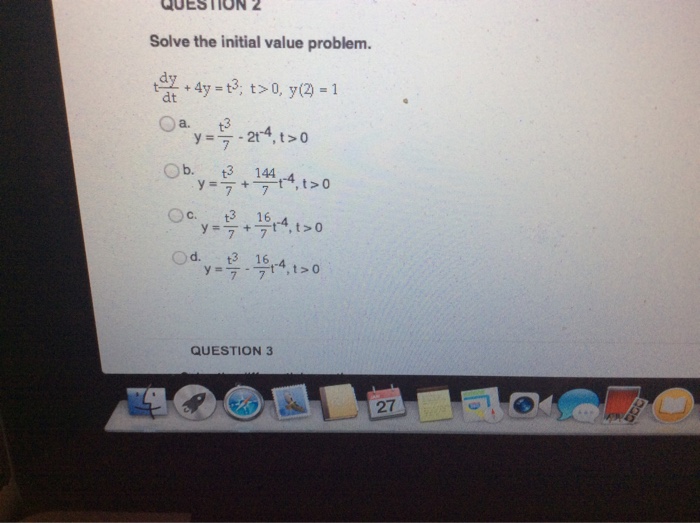 Solved Solve the initial value problem. T dy/dt + 4y = t^3, | Chegg.com