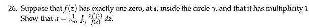 Solved 26. Suppose that (z) has exactly one zero, at a, | Chegg.com