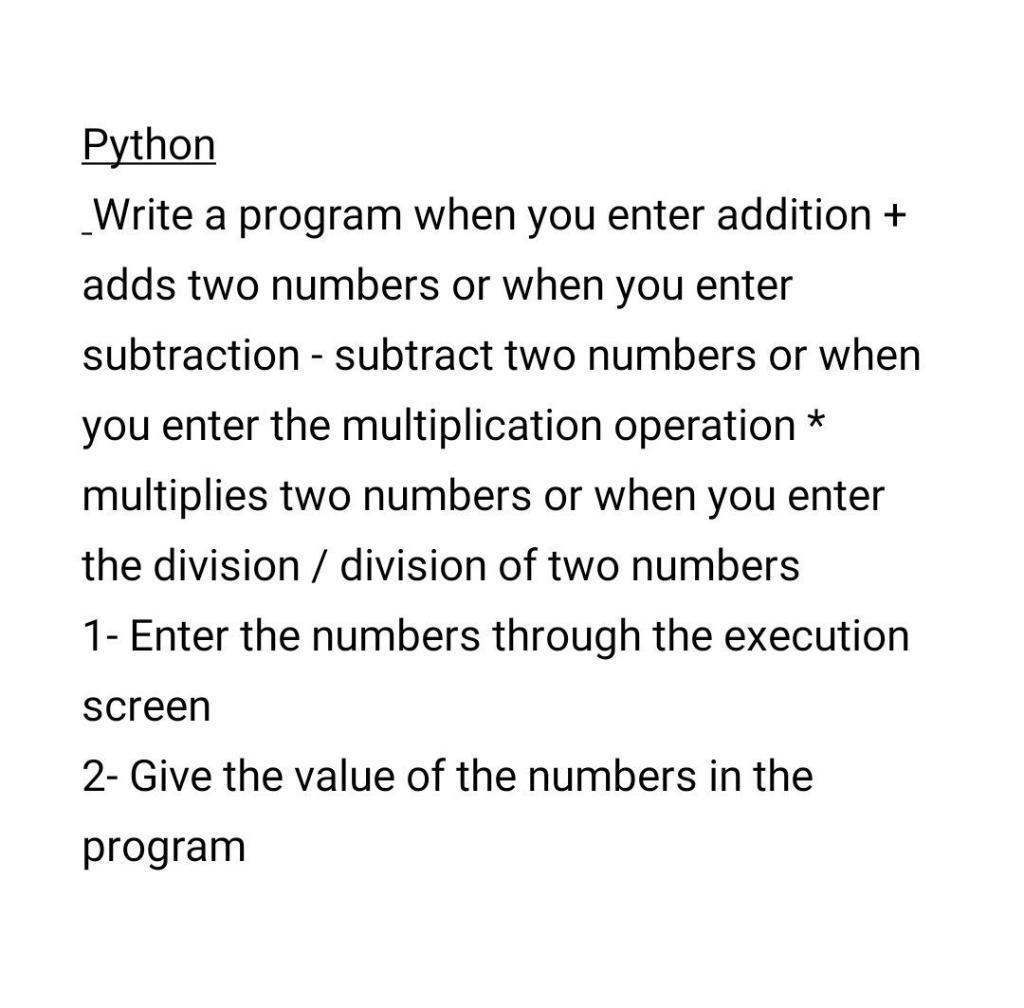 Solved - Python Write a program when you enter addition + | Chegg.com