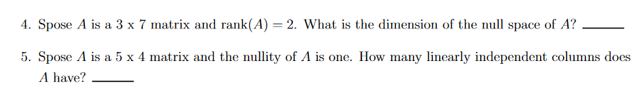 Solved 4. Spose A is a 3 x 7 matrix and rank(A) = 2. What is | Chegg.com