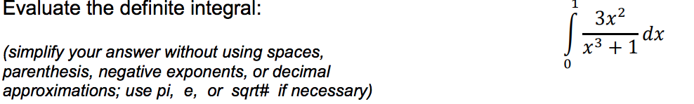 Solved Evaluate the definite integral: (simplify your answer | Chegg.com