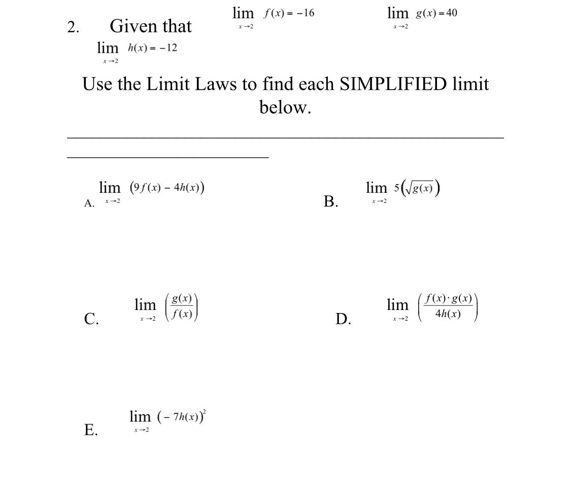 Solved lim f(x) = -16 lim g(x) = 40 2. Given that lim h(x) = | Chegg.com