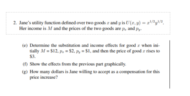Solved 2. Jane's utility function defined over two goods and | Chegg.com Solved 2. Jane's utility function defined over two goods and | Chegg.com