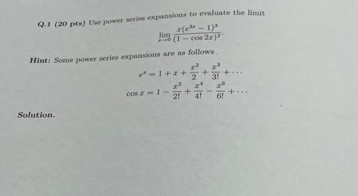 Solved Q.1 (20 pts) Use power series expansions to evaluate | Chegg.com