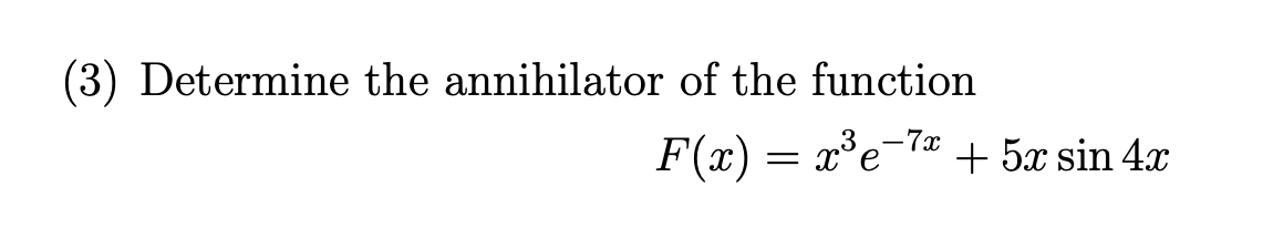 Solved (3) Determine the annihilator of the function | Chegg.com