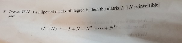 Solved 1. A square matrix A is said to be nilpotent if A =0 | Chegg.com