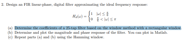 Solved Design an FIR linear-phase, digital filter | Chegg.com