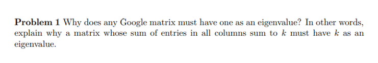 Solved Problem 1 Why does any Google matrix must have one as | Chegg.com