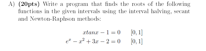 Solved A) (20pts) Write a program that finds the roots of | Chegg.com