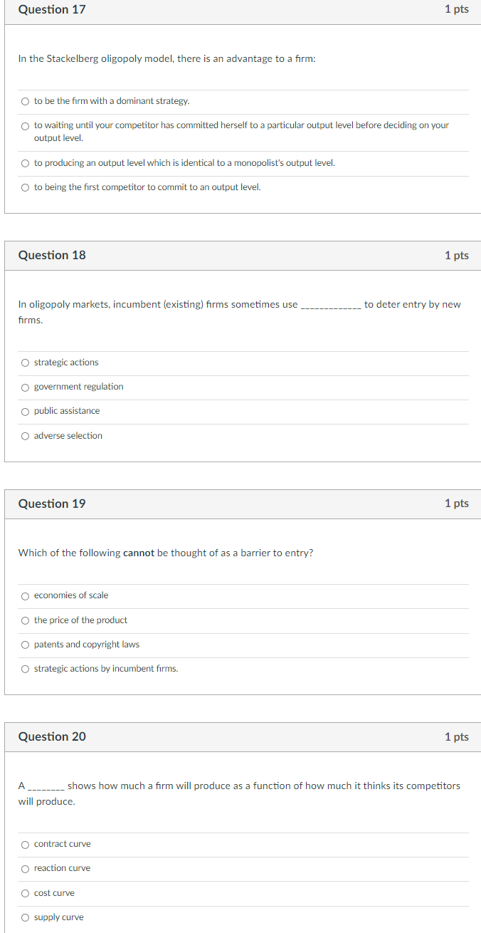 Solved Question 17 1 pts In the Stackelberg oligopoly model, | Chegg.com
