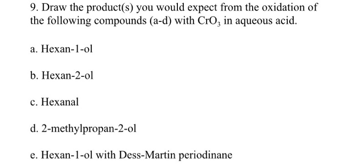 Solved 9. Draw the product(s) you would expect from the | Chegg.com