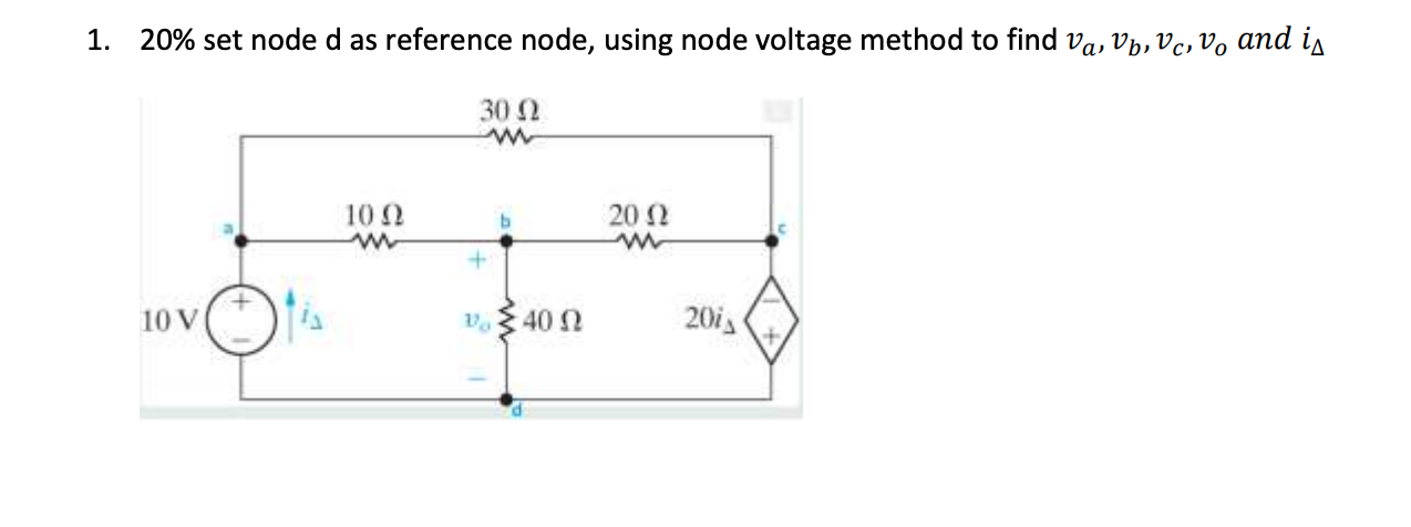 Solved 1. 20% set node d as reference node, using node | Chegg.com