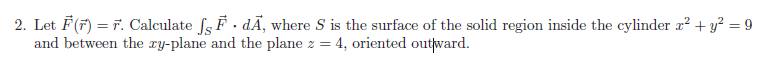 Solved Let vec(F)(vec(r))=vec(r). ﻿Calculate | Chegg.com