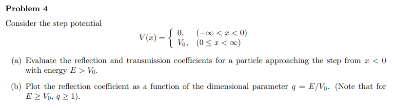Solved Consider the step potential V(x)={0,V0,(−∞ | Chegg.com