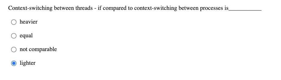 Solved Context-switching between threads - if compared to | Chegg.com
