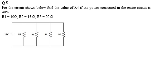 Solved Q5 For the circuit shown below find the value of R4 | Chegg.com