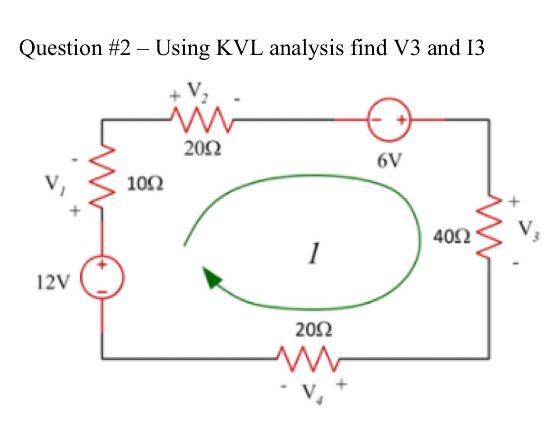 Solved Question #2 – Using KVL analysis find V3 and 13 ü 200 | Chegg.com