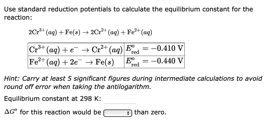 Solved Use standard reduction potentials to calculate the | Chegg.com