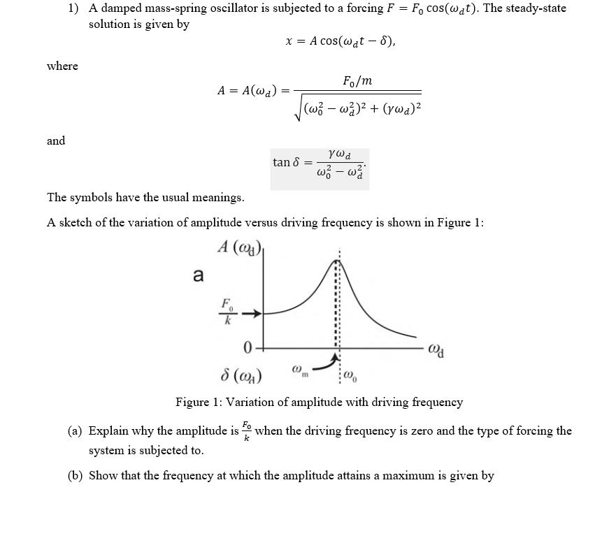 Solved 1) A damped mass-spring oscillator is subjected to a | Chegg.com