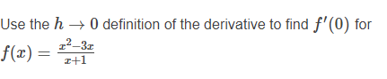 Solved Use the h0 definition of the derivative to find f'(0) | Chegg.com