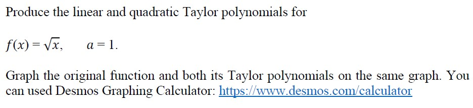 Solved Produce the linear and quadratic Taylor polynomials | Chegg.com