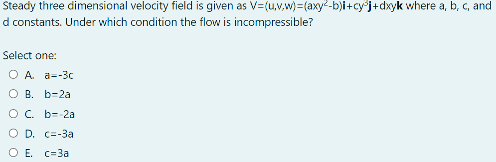Solved Steady Three Dimensional Velocity Field Is Given As