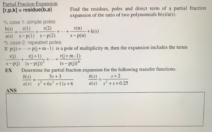 Solved Partial Fraction Expansion [r:p,k] residue(b,a) Find | Chegg.com