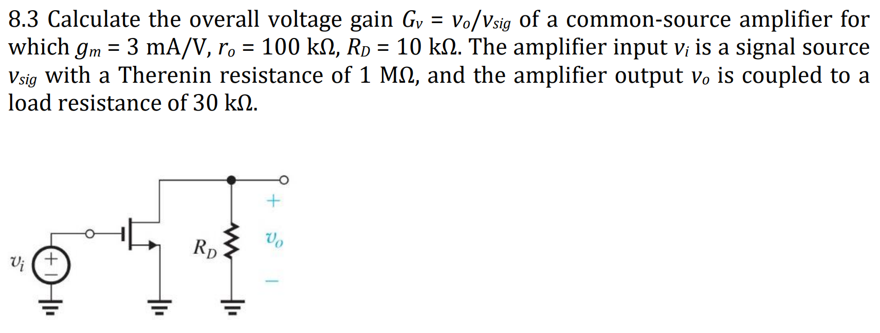 Solved 8.3 Calculate the overall voltage gain Gv = vo/Vsig | Chegg.com