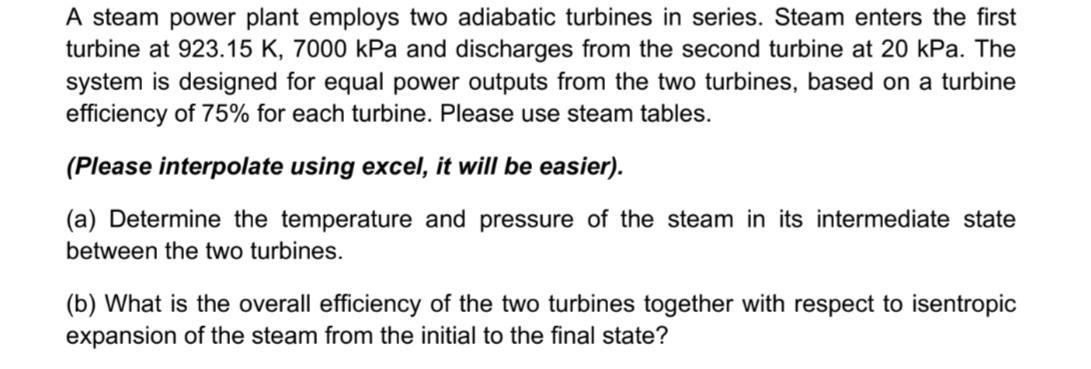 Solved A steam power plant employs two adiabatic turbines in | Chegg.com