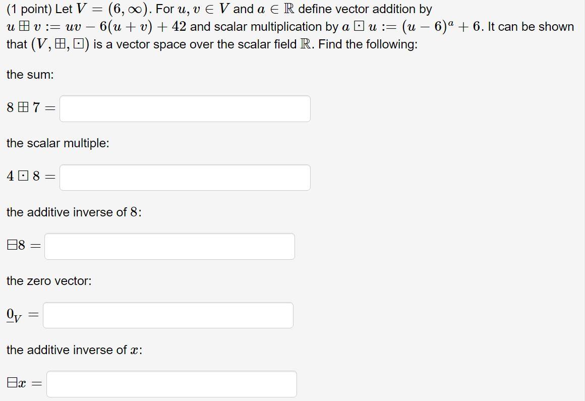 Solved (1 point) Let V (6, o). For u, v E V and a E R define | Chegg.com