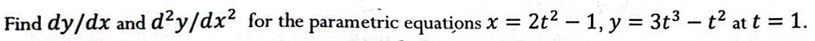 Solved Find dy/dx and d2y/dx2 for the parametric equations | Chegg.com