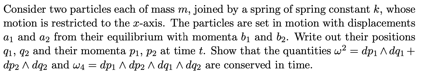 Solved Consider two particles each of mass m, joined by a | Chegg.com