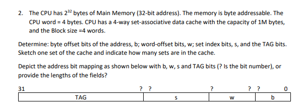 Solved 2. The CPU has 232 bytes of Main Memory (32-bit | Chegg.com