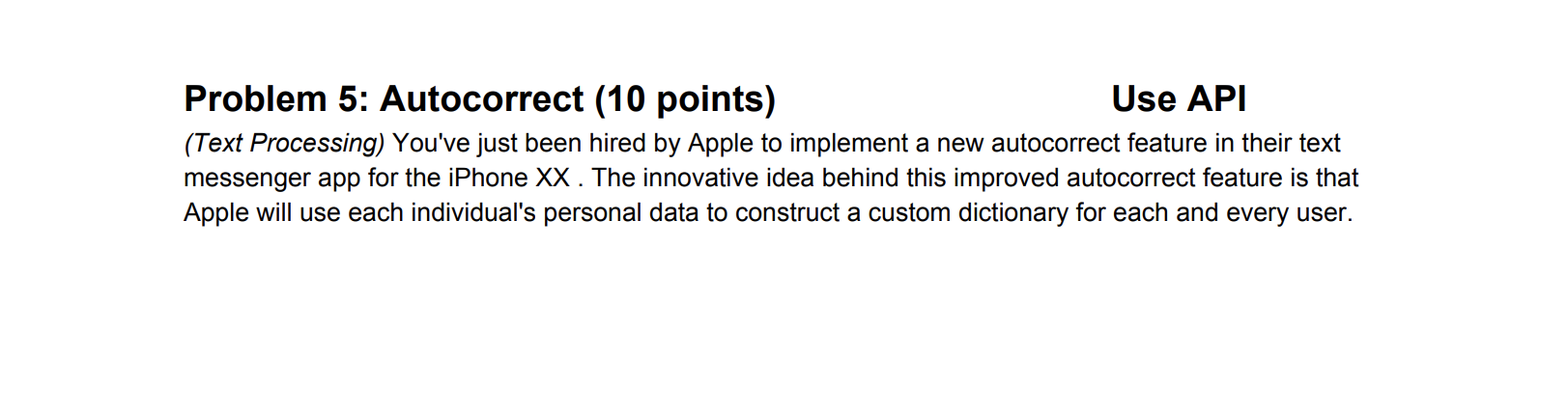 Solved Problem 5: Autocorrect (10 points) Use API (Text | Chegg.com