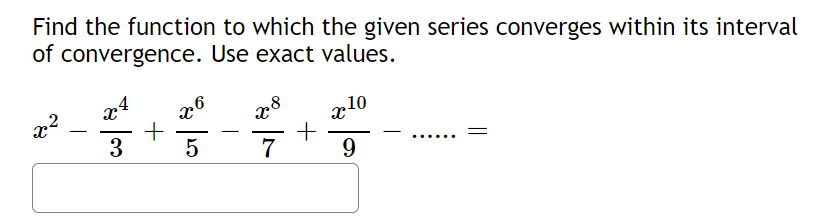 Solved Find the function to which the given series converges | Chegg.com