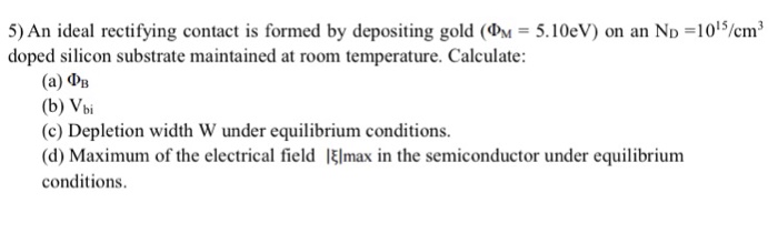 5) An ideal rectifying contact is formed by | Chegg.com