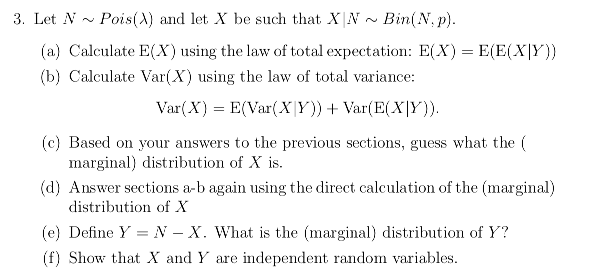 Solved 3. Let N ~ Pois(1) and let X be such that X|N Bin(N, | Chegg.com
