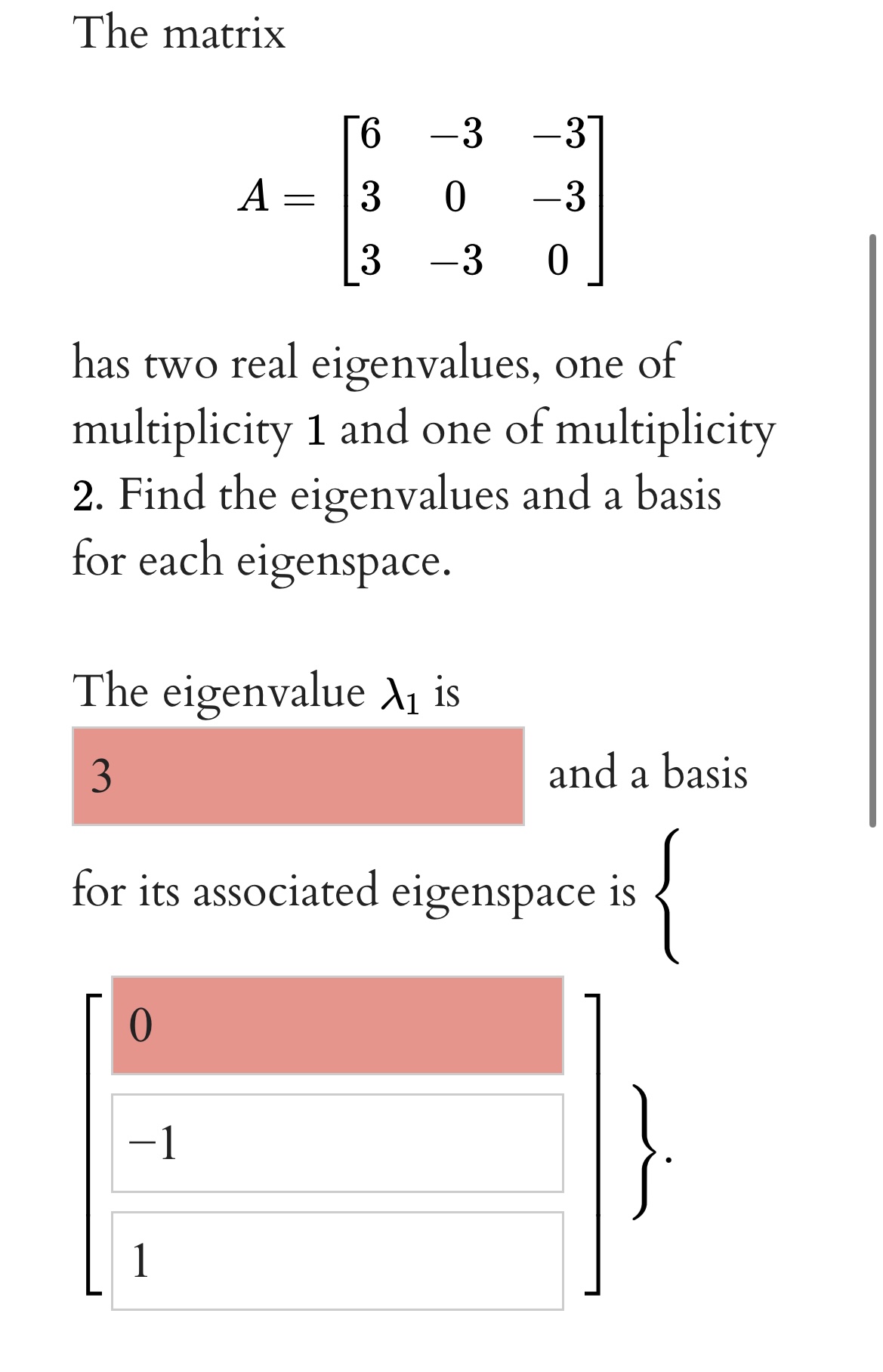 Solved The matrix A=⎣⎡633−30−3−3−30⎦⎤ has two real | Chegg.com