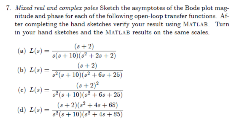 Solved 7. Mixed real and complex poles Sketch the asymptotes | Chegg.com