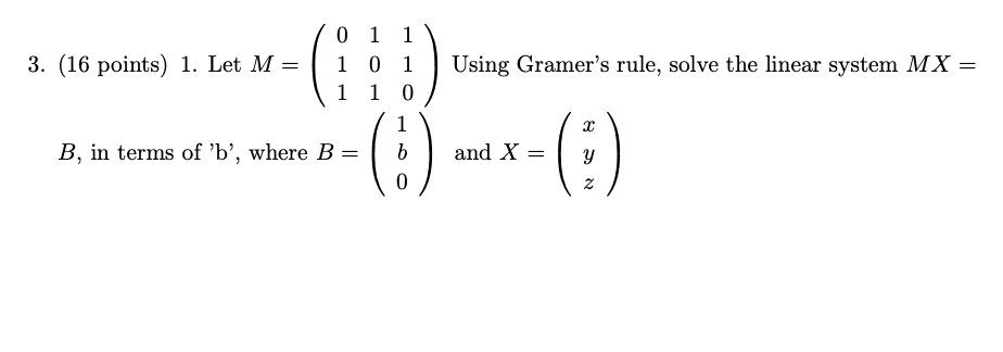 Solved Using Gramer's rule, solve the linear system MX = = 0 | Chegg.com