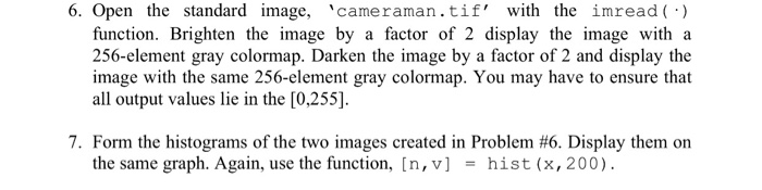 Solved 6. Open the standard image, 'cameraman.tif with the | Chegg.com