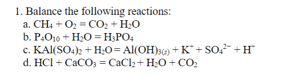 Solved 1. Balance the following reactions: a. CH4+O2=CO2+H2O | Chegg.com
