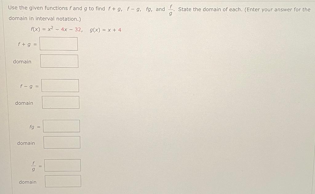 Solved Use the given functions f and g to find f+g,f−g,fg, | Chegg.com