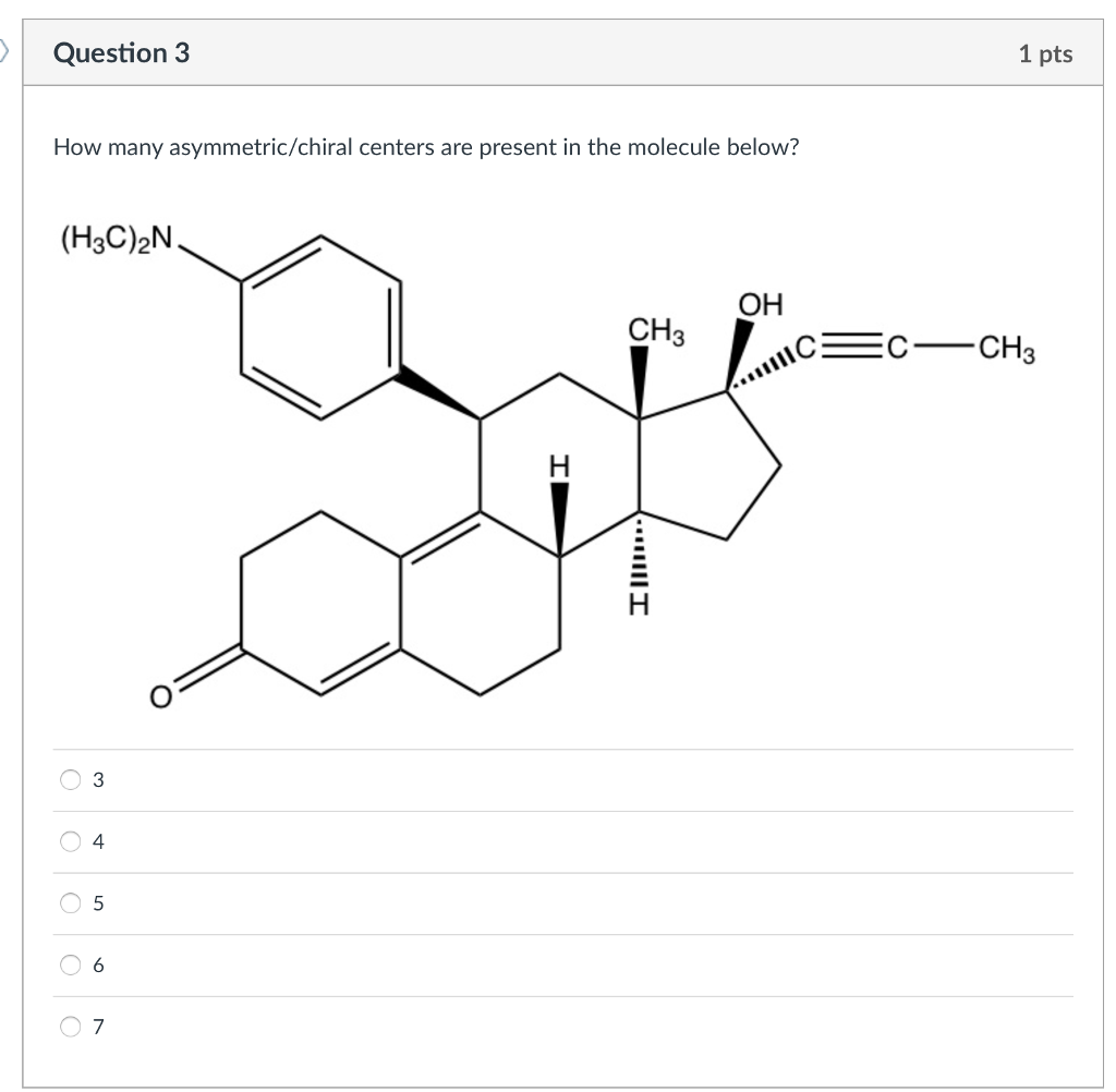 Solved Question 3 1 pts How many asymmetric/chiral centers | Chegg.com